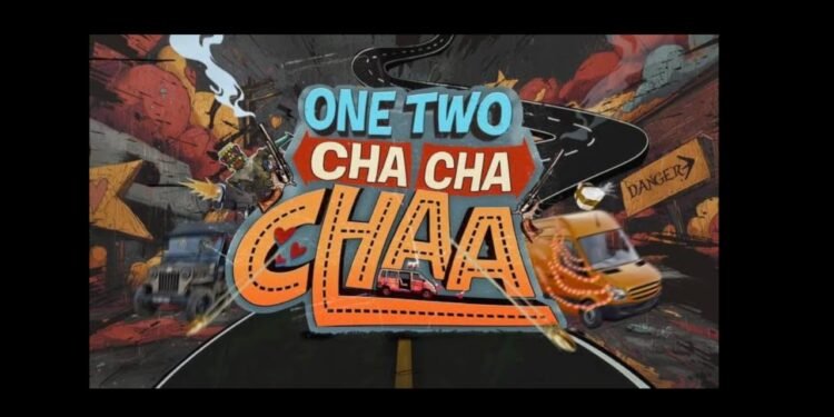 One Two Cha Cha Chaa हंसी, रोमांच और मस्ती से भरपूर फिल्म 31 अक्टूबर को ...